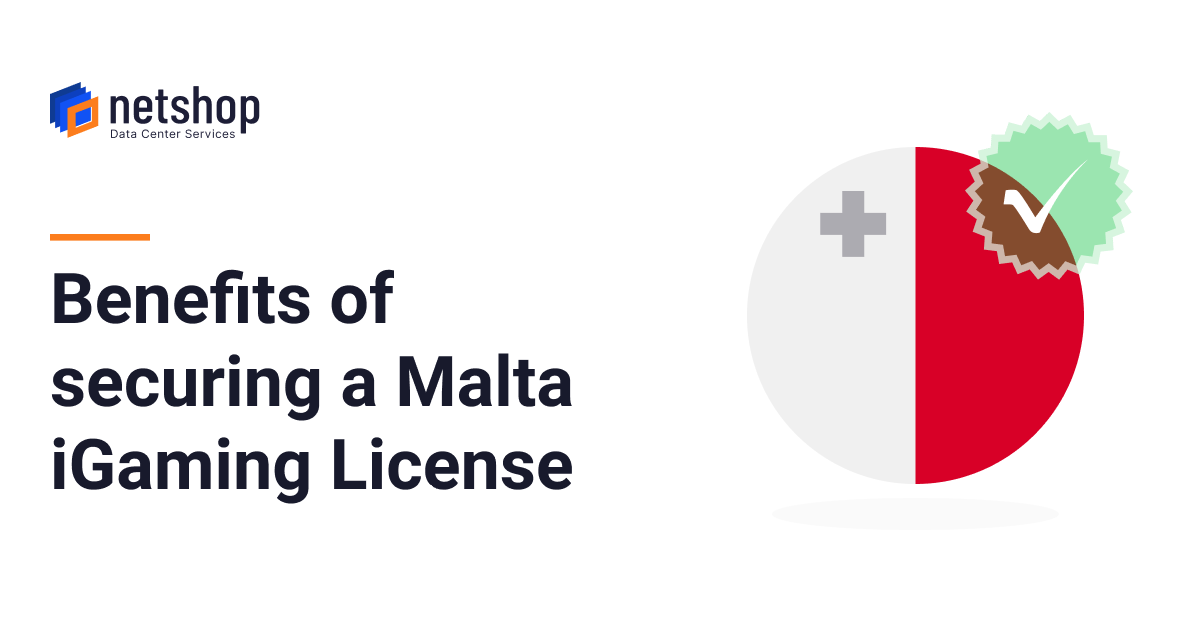 The Many Benefits of Securing a Malta iGaming license · NetShop ISP
