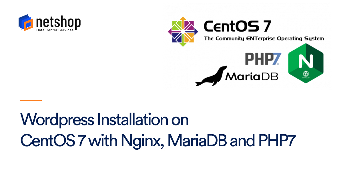 How To Install Wordpress On Centos 7 With Mariadb 10 Nginx And Php Fpm 7 · Netshop Isp