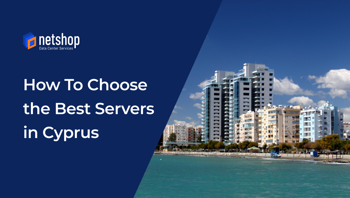 Things to consider when choosing a Dedicated Server in Cyprus · NetShop ISP