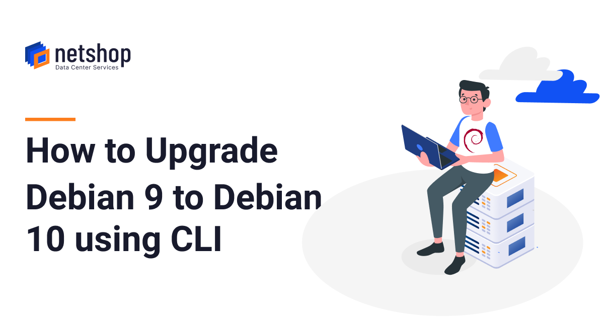 How To Upgrade Debian 9 To Debian 10 Using Cli Command Line · Netshop Isp 