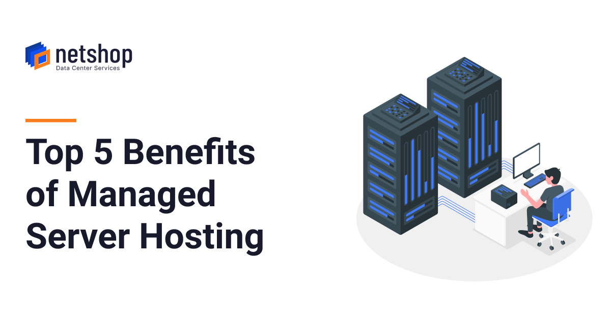 Top 5 Benefits of Managed Server Hosting · NetShop ISP