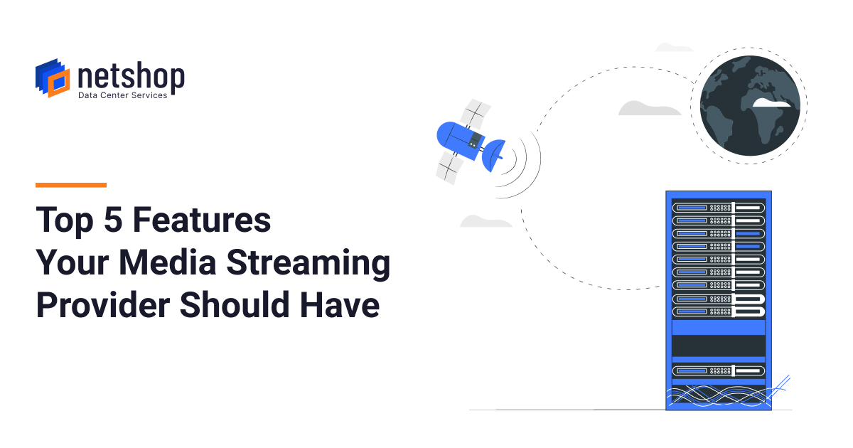 Top 5 Features your Media Streaming Host Should Have · NetShop ISP