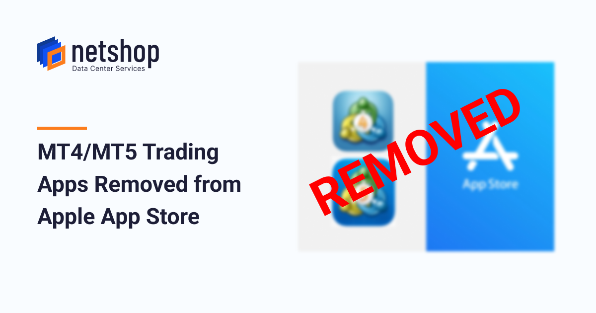 MT4 and MT5 Trading Apps Removed from Apple App Store [Updated] · NetShop ISP