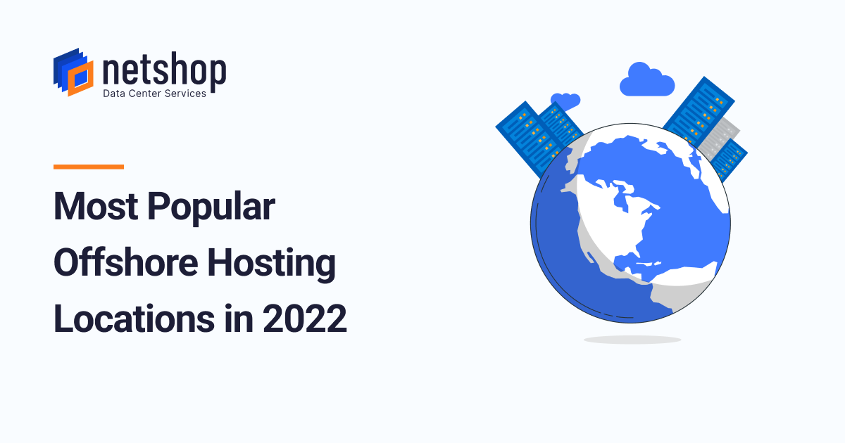 Most Popular Offshore Web Hosting locations in 2022 · NetShop ISP