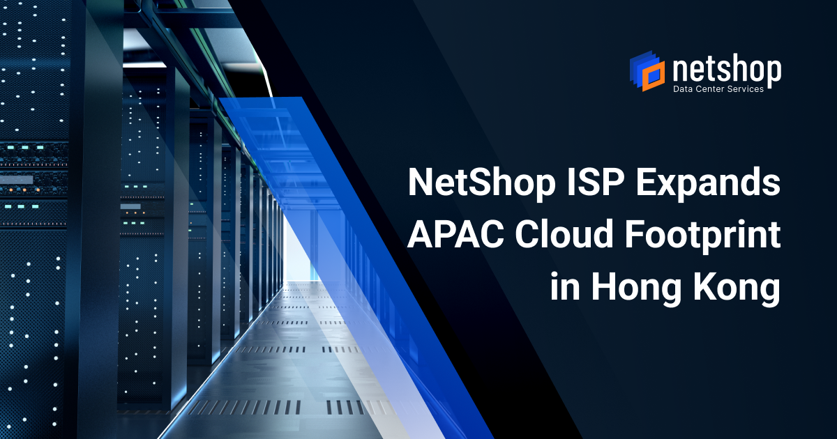 NetShop ISP Expands APAC Cloud Footprint with Hong Kong VPS · NetShop ISP
