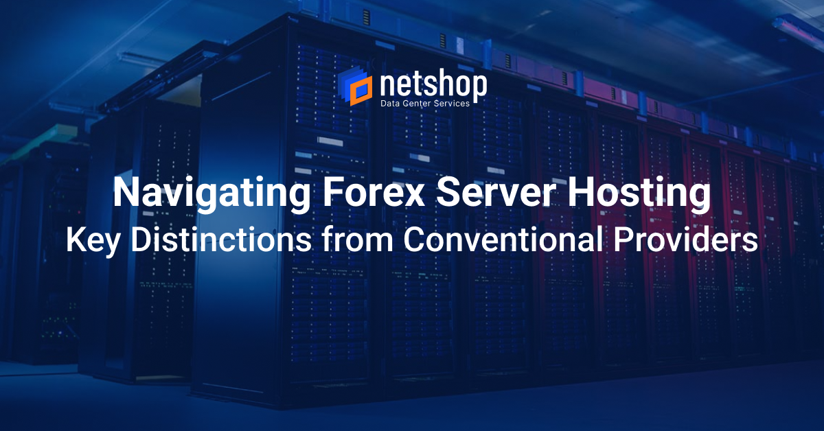 Navigating Forex Server Hosting: Key Distinctions from Conventional ...