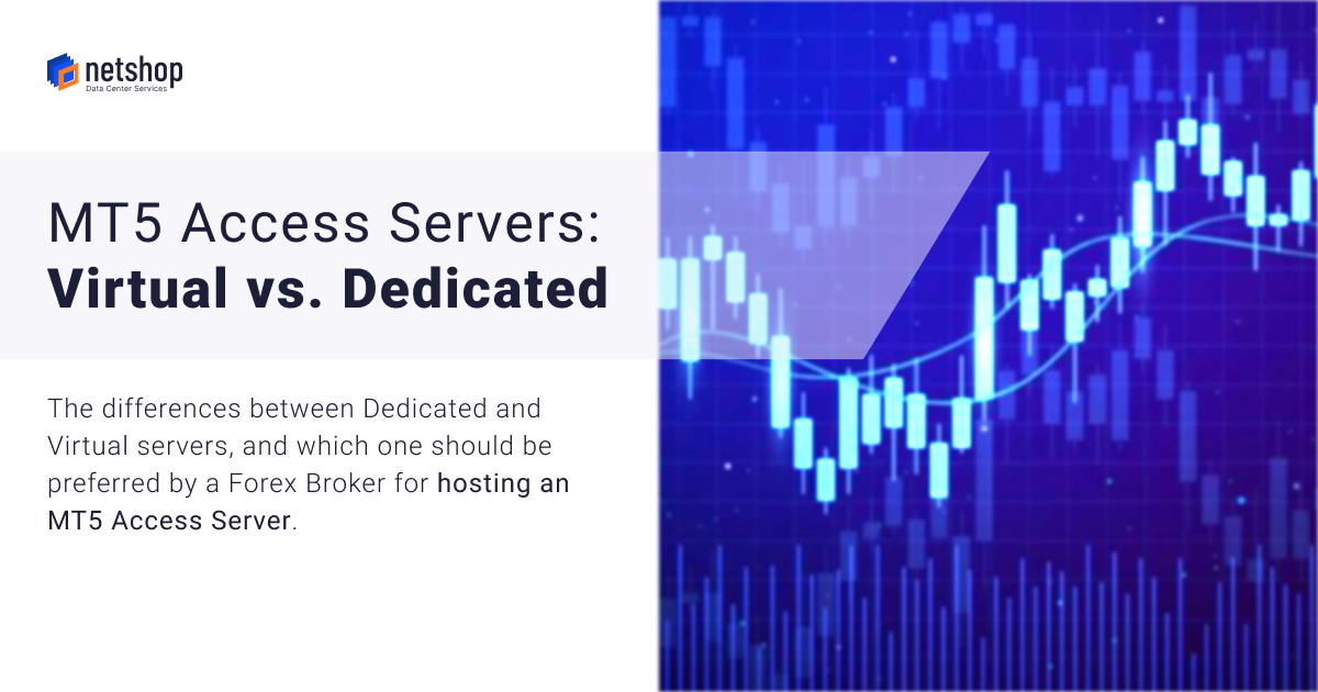 MT5 Access Server for Forex Brokers: Virtual vs. Dedicated · NetShop ISP
