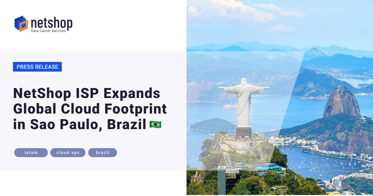 NetShop ISP Expands Global Cloud Footprint in São Paulo, Brazil (LatAm ...