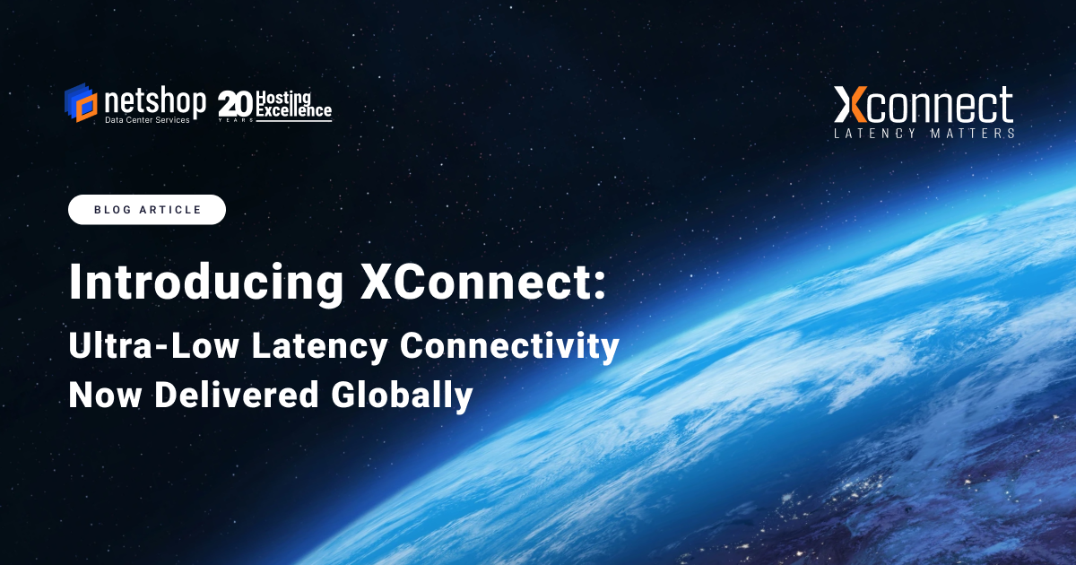 XConnect: Ultra‑Low Latency Connectivity Now Delivered Globally ...